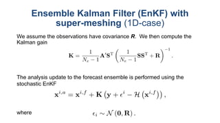 Ensemble Data Assimilation on a Non-Conservative Adaptive Mesh | PPTX