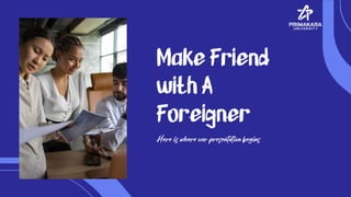 Learning English by Project Based Learning : Make Friend With Foreigner ...