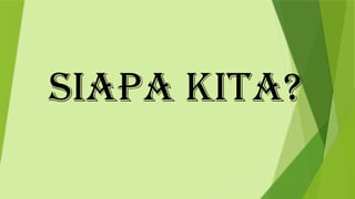 SIAPA KITA tentang penciptaan manusia .pptx