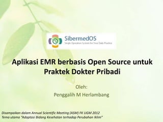 Aplikasi RME berbasis OpenSource untuk Praktek Dokter Pribadi | PPTX