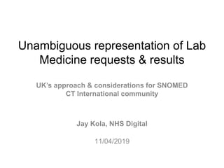 Unambiguous representation of Lab Medicine requests & results - UK’s ...