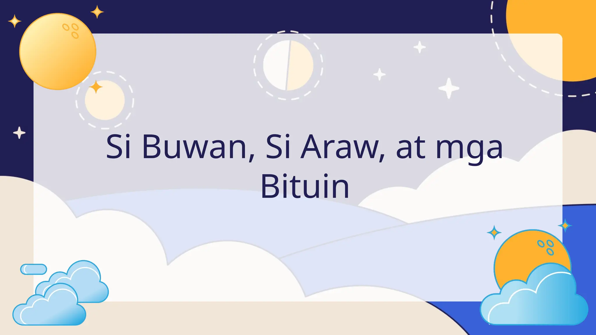 Si Buwan, Si Araw, at ang mga Bituin.pptx