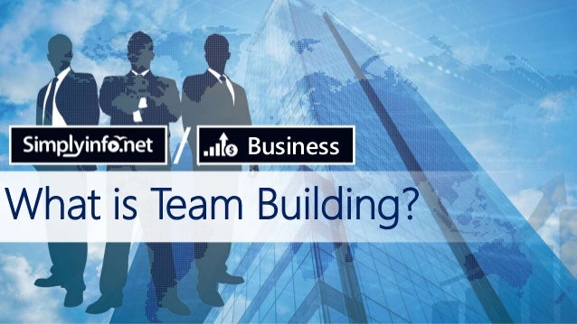 What is Team Building | Business Terms | MBA Concepts || SimplyInfo.net