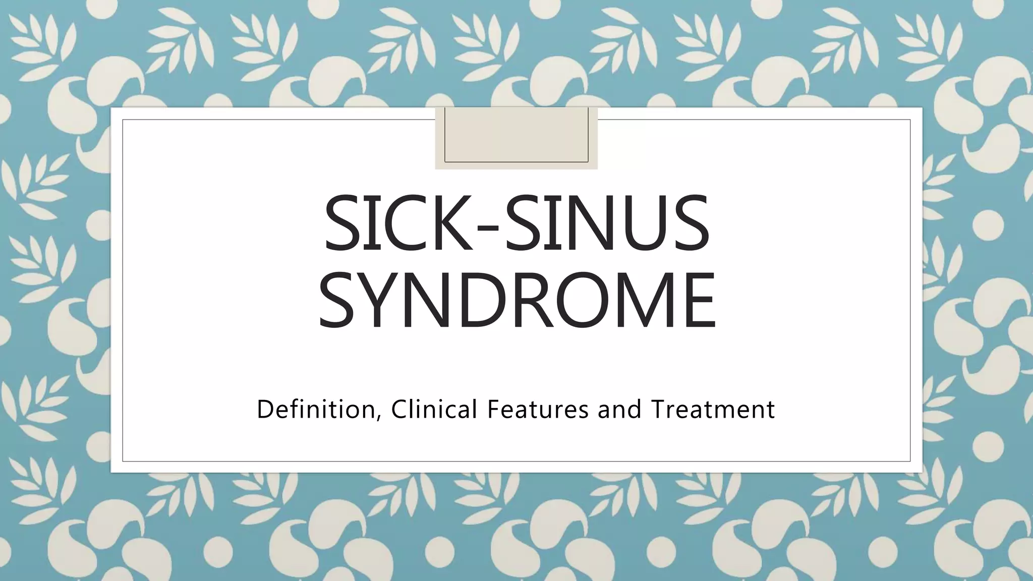 Sick Sinus Syndrome | PPTX