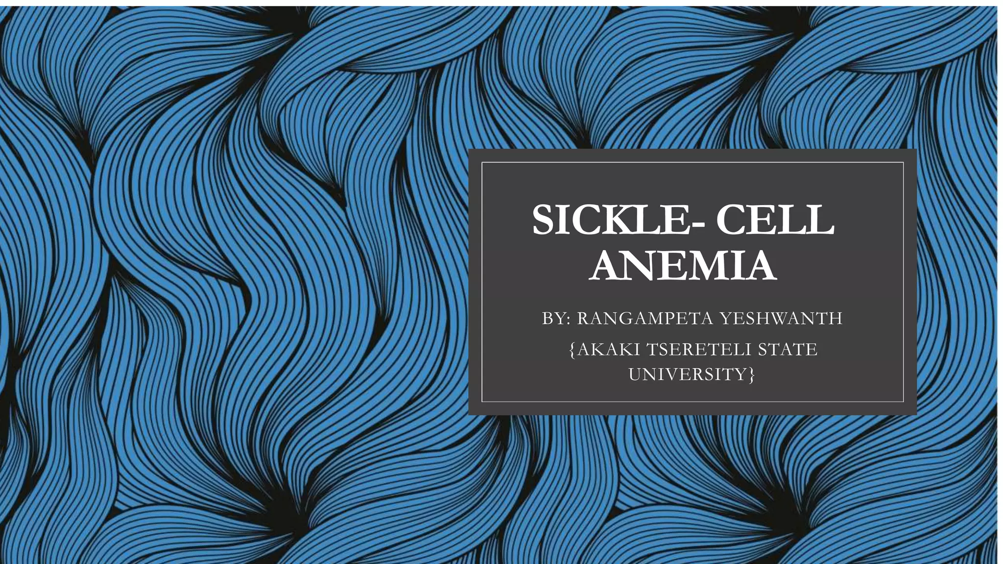 SICKLE- CELL ANEMIA.pptx