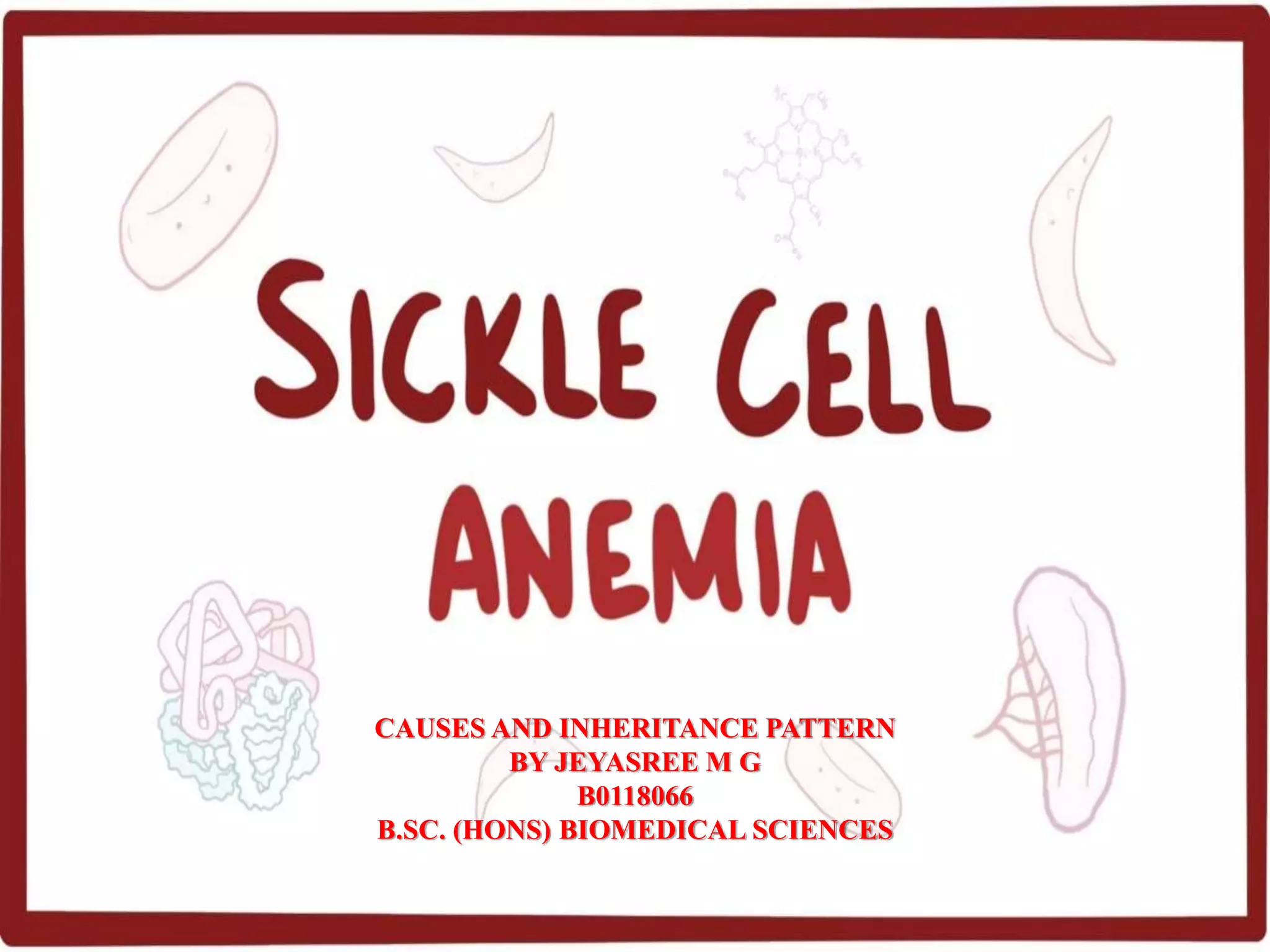 Sickle cell anemia - CAUSES & INHERITANCE PATTERN | PPTX