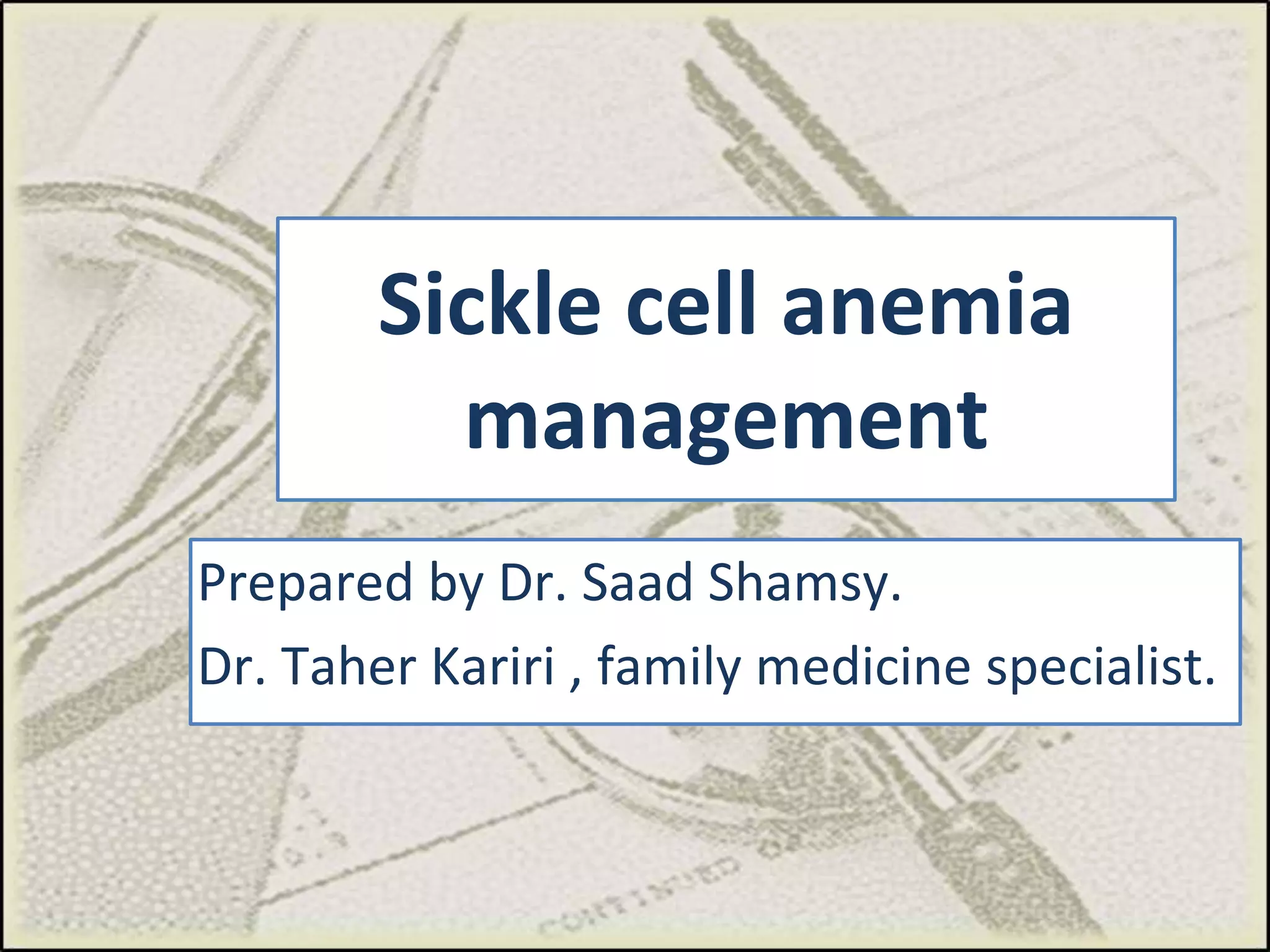 Sickle cell anemia management & treatment from: AAFP, NIH, Uptodate ...