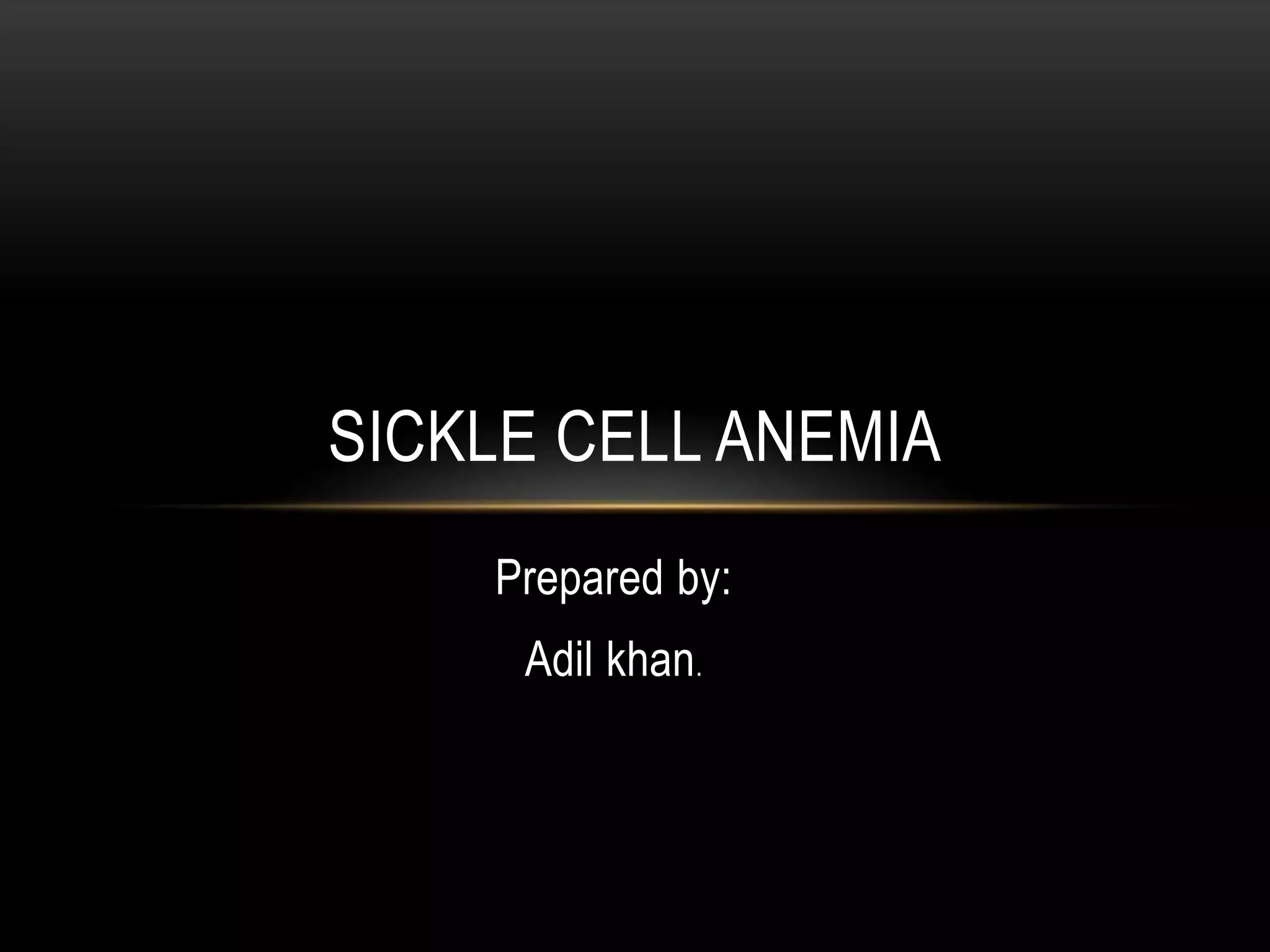 Sickle cell anemia presentation | PPTX