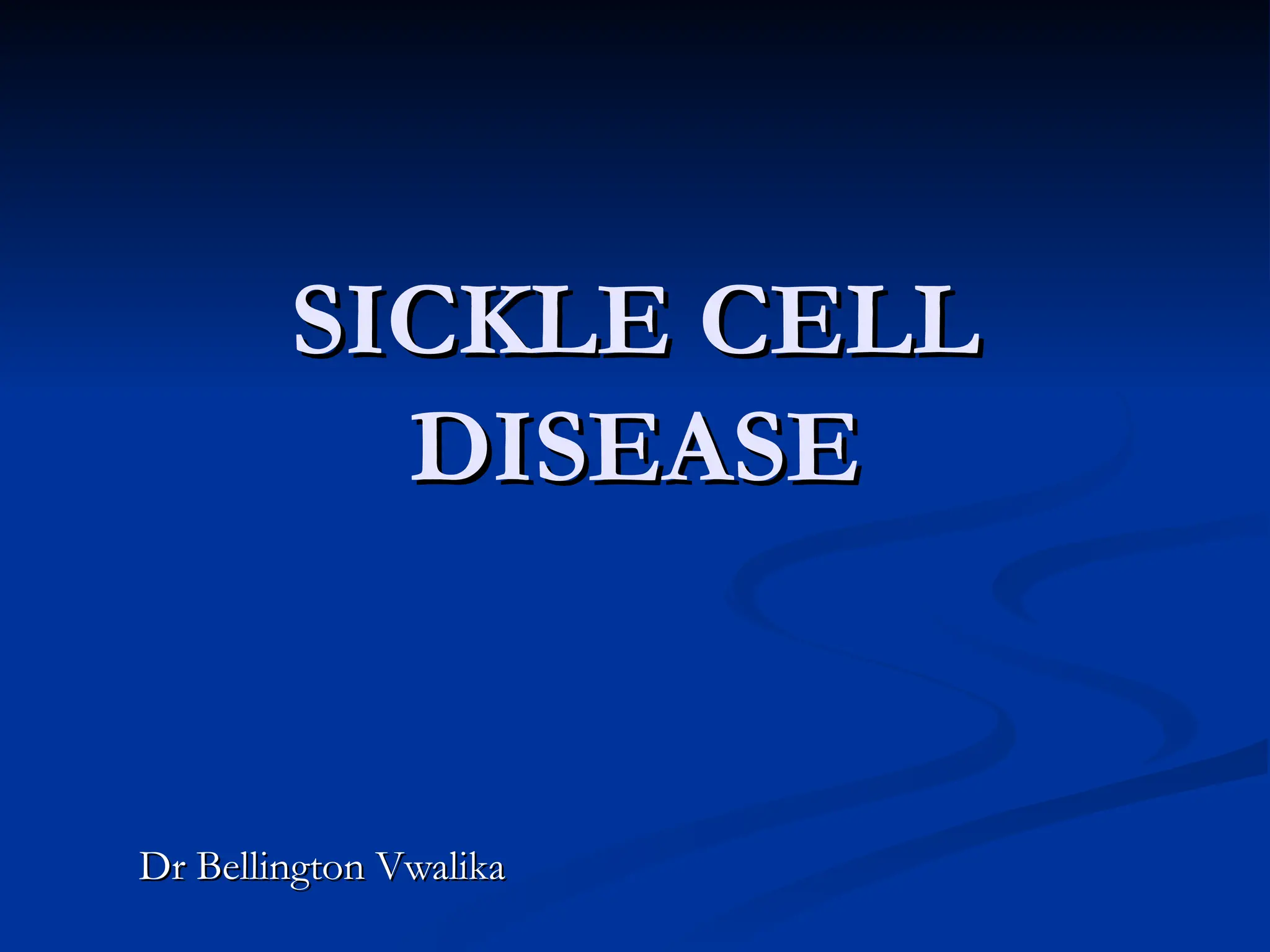 SICKLE CELL DISEASE and guidance in the MX.ppt