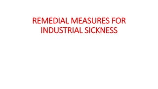SICKNESS IN SMALL INDUSTRIES – REASONS AND REHABILITATION.pptx