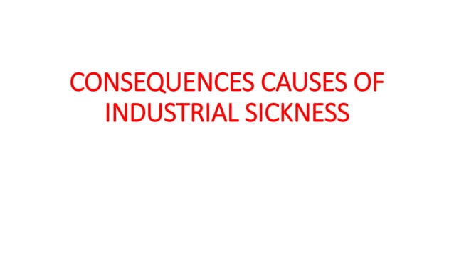 SICKNESS IN SMALL INDUSTRIES – REASONS AND REHABILITATION.pptx