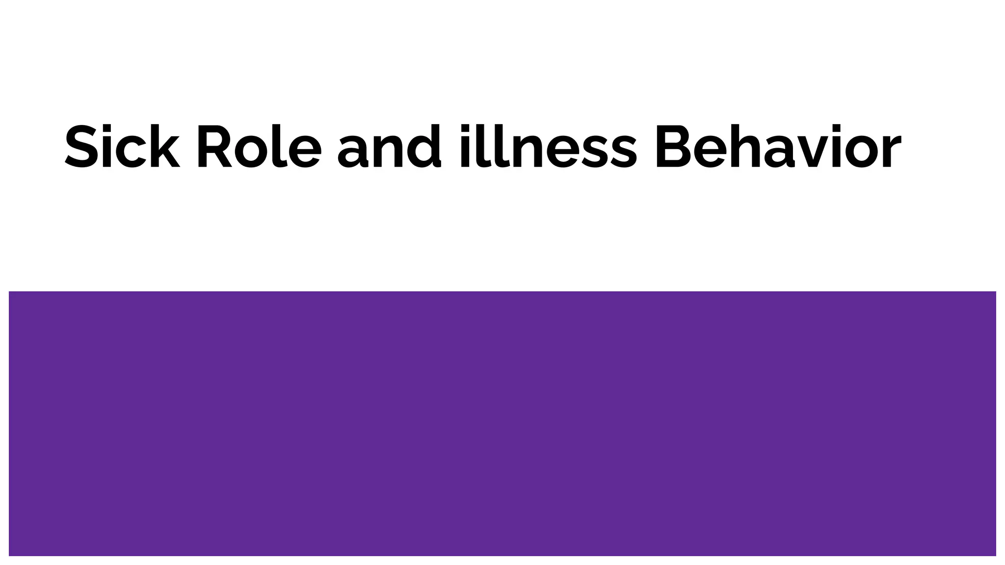 Sick Role and illness Behavior - Copy.pptx