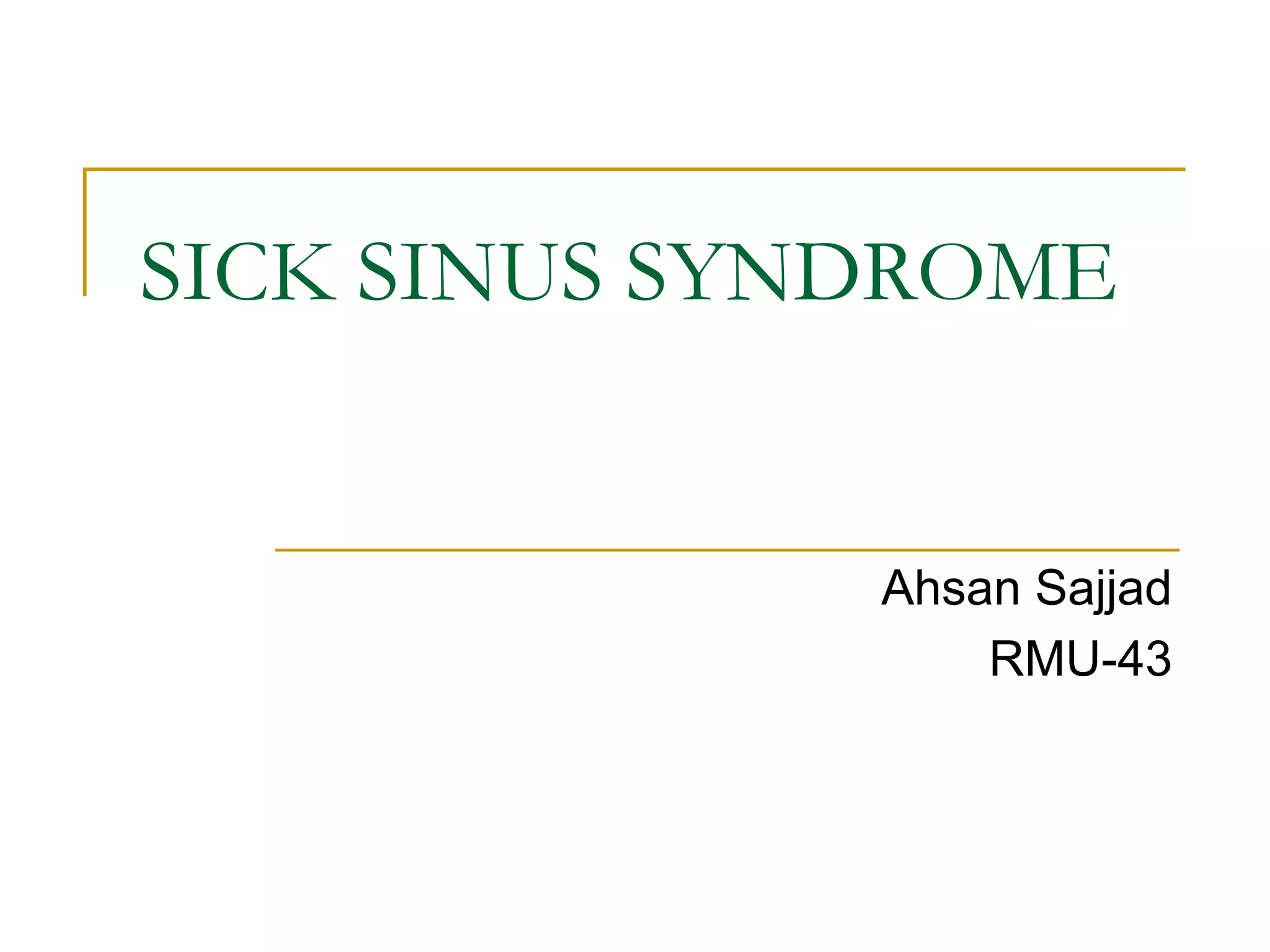 Sick sinus syndrome presntation and its Types with Causes. | PPT