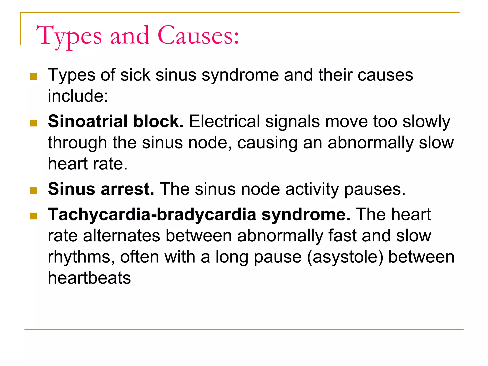 Sick sinus syndrome presntation and its Types with Causes. | PPT