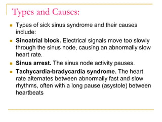 Sick sinus syndrome presntation and its Types with Causes. | PPT