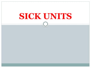 sick unit.pptx . explanation on sick unit | PPTX