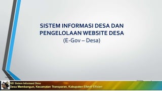 Sistem Informasi Desa dan Pengelolaan Website Desa.pptx