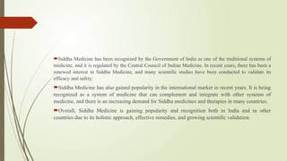 Siddha medicine origin philosophy and impact | PPTX