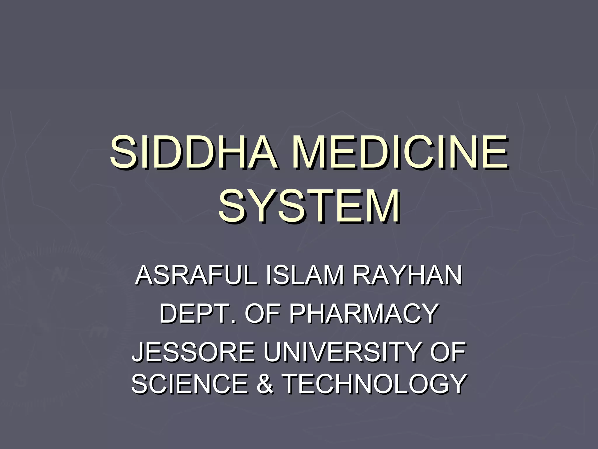 Siddha medicine system | PPT
