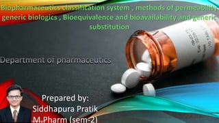 Biopharmaceutical system , methods of permeability , generic biologics, generic substitution | PPTX