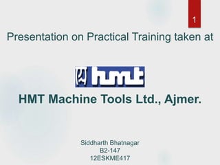 HMT Machine Tools Ltd Ajmer Practical Summer Training Presentation | PPT