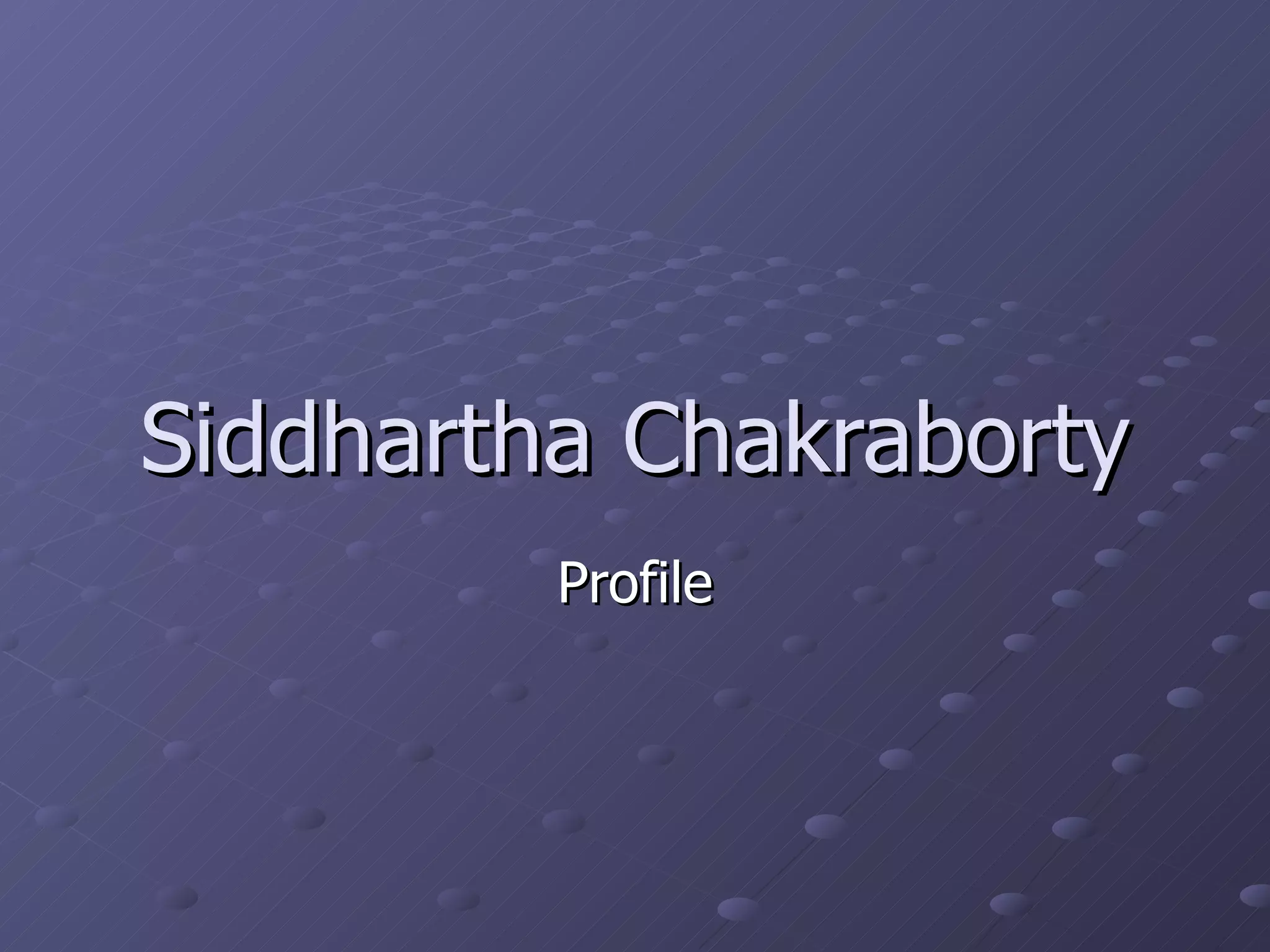 Siddhartha Chakraborty | PPT
