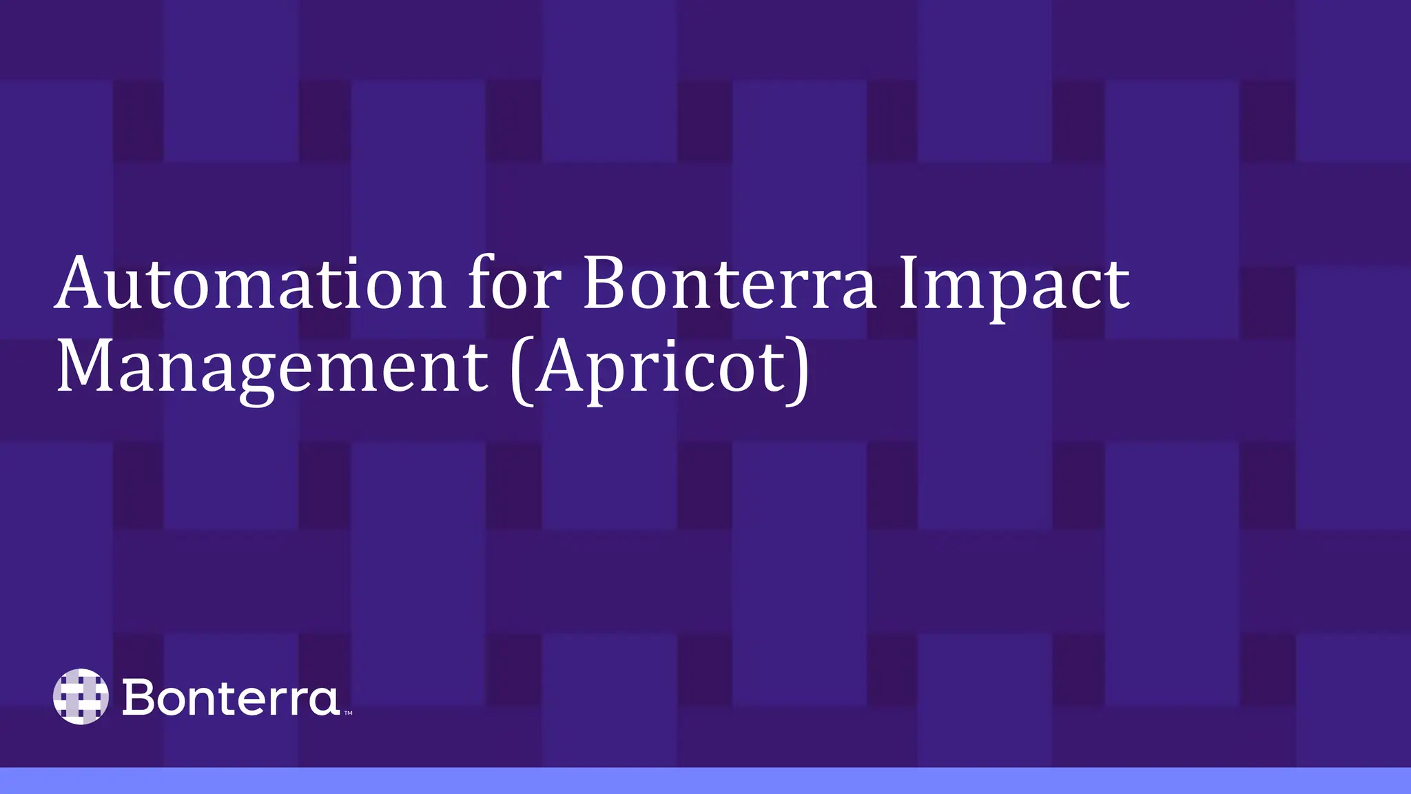 Automation for Bonterra Impact Management (fka Apricot) | PPT