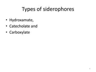 Siderophores properties, mechanism and preparation | PPTX