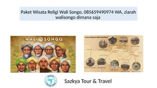 Paket Wisata Religi Wali Songo, 085659490974 WA, ziarah walisongo dimana saja | PPTX
