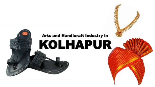 Various Arts and handicrafts in kolhapur | PPT