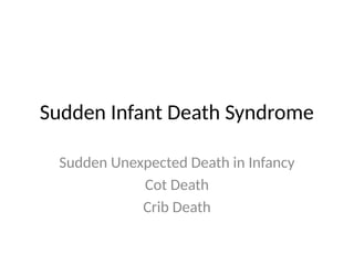 Sudden Infant Death Syndrome (SIDS)- pptx | PPTX