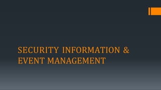 Security Information Event Management Security Information Event Management | PPTX | Databases ...