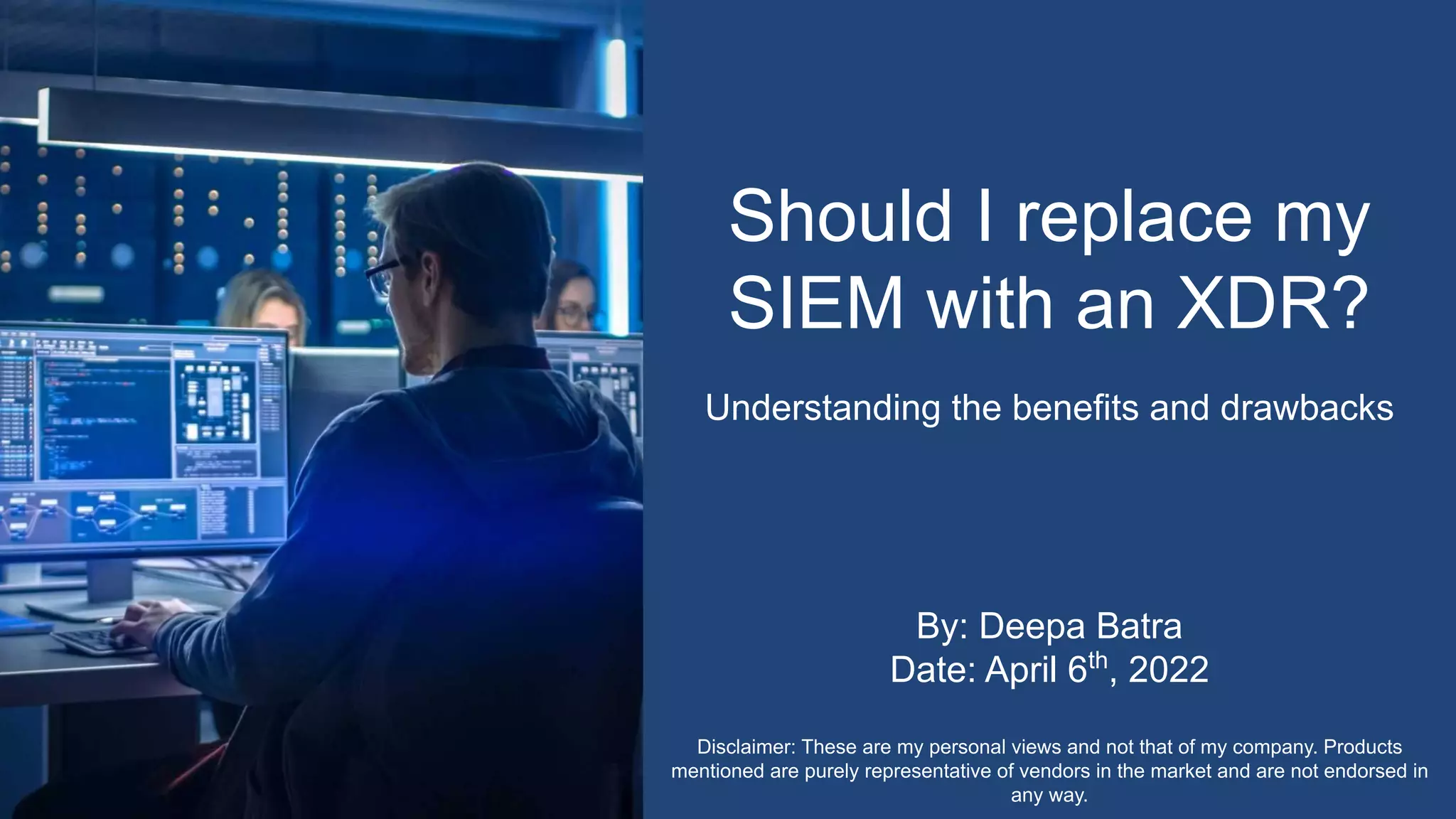 2022 APIsecure_Monitoring your APIs for Attacks Using SIEM versus XDR | PPT
