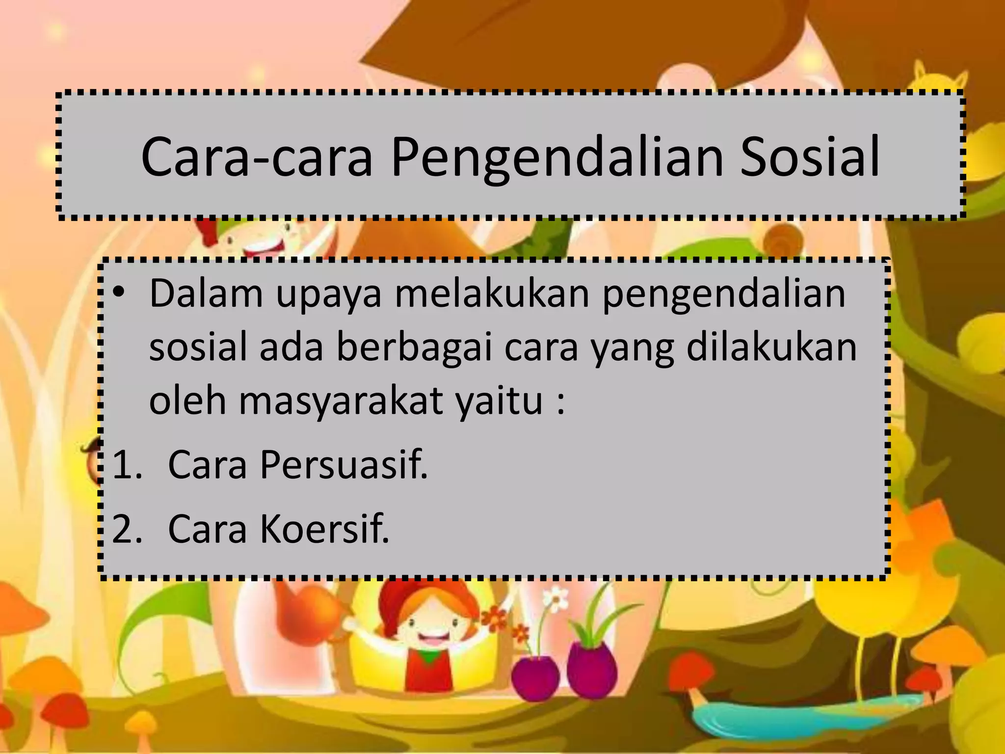 Sifat dan cara pengendalian sosial | PPTX