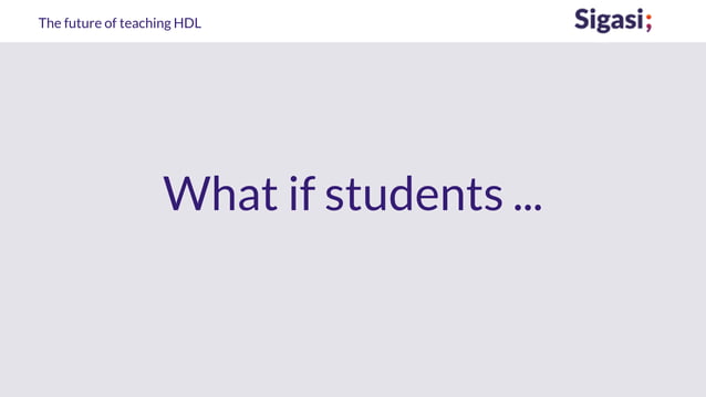 The future of teaching hdl with Sigasi Studio | PPTX