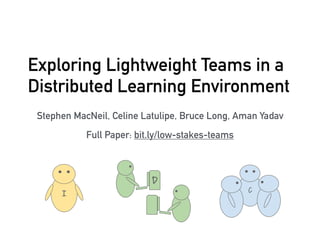 Exploring Lightweight Teams in a Distributed Learning Environment | PPT