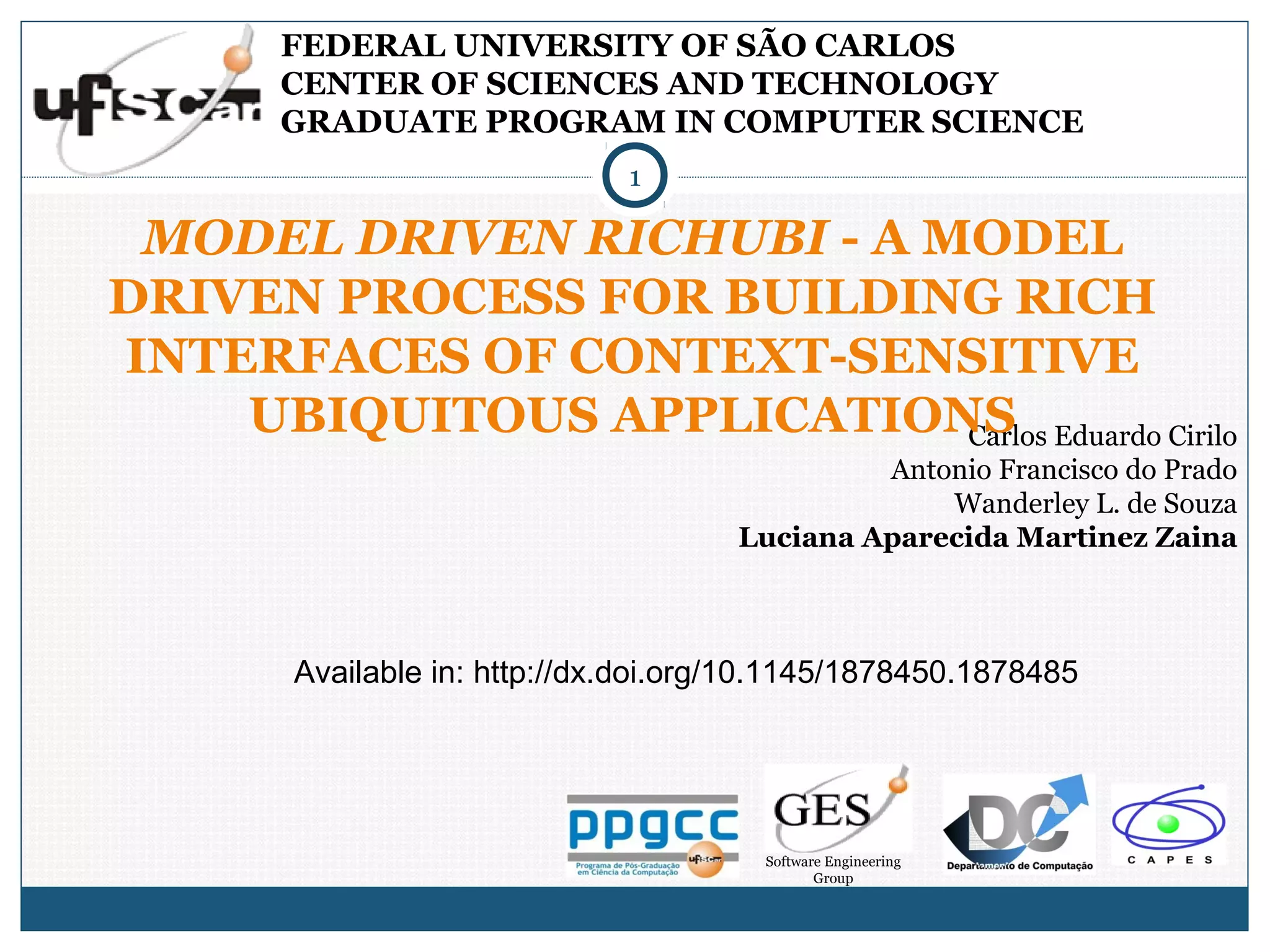 Model driven RichUbi: a model driven process for building rich interfaces of context-sensitive ...