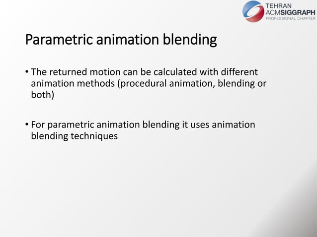 Parametric Animation Blending - Siggraph Tehran Local Chapter | PPSX