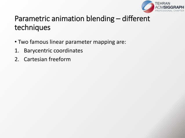 Parametric Animation Blending - Siggraph Tehran Local Chapter | PPSX