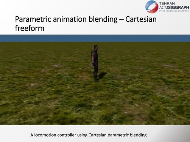 Parametric Animation Blending - Siggraph Tehran Local Chapter | PPSX