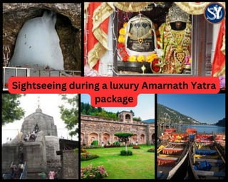 Sightseeing during a luxury Amarnath Yatra package.pdf