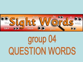 Sight words 04 question words | PPT