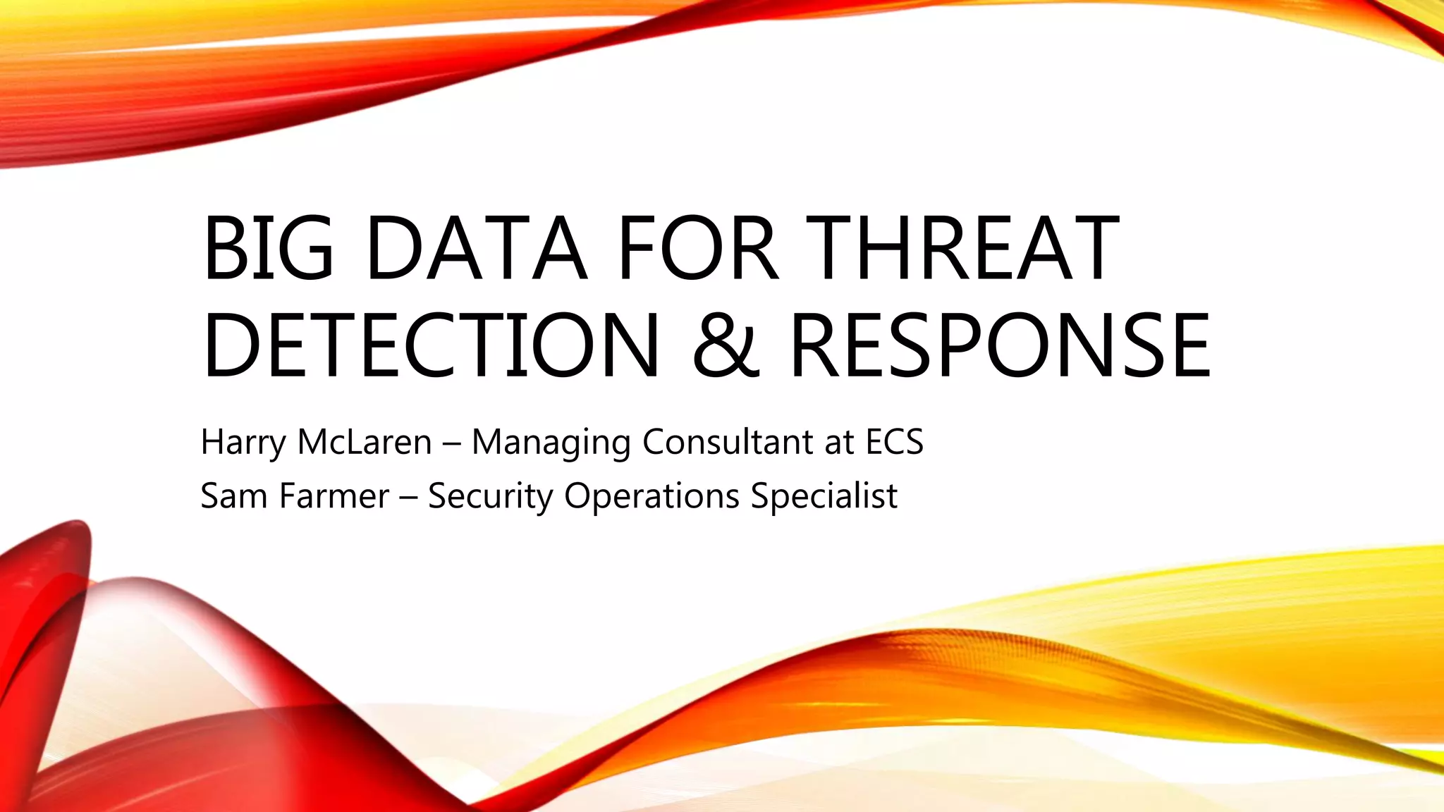Big Data For Threat Detection And Response Ppt