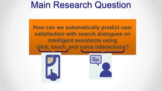 Predicting User Satisfaction with Intelligent Assistants | PPTX | Operating Systems | Computer ...