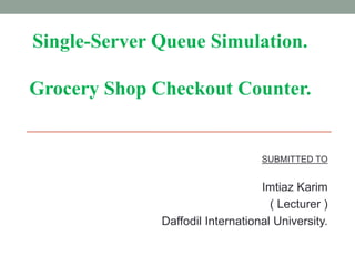 Single server queue (Simulation Project) | PPTX
