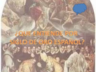 Siglo de oro español | PPTX