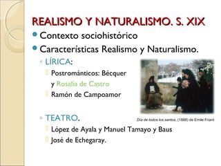 Siglo xix realismo y naturalismo. siglo xx. modernismo, gen. 98 ...
