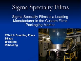Sigma Specialty Films Overview 2009 | PPT