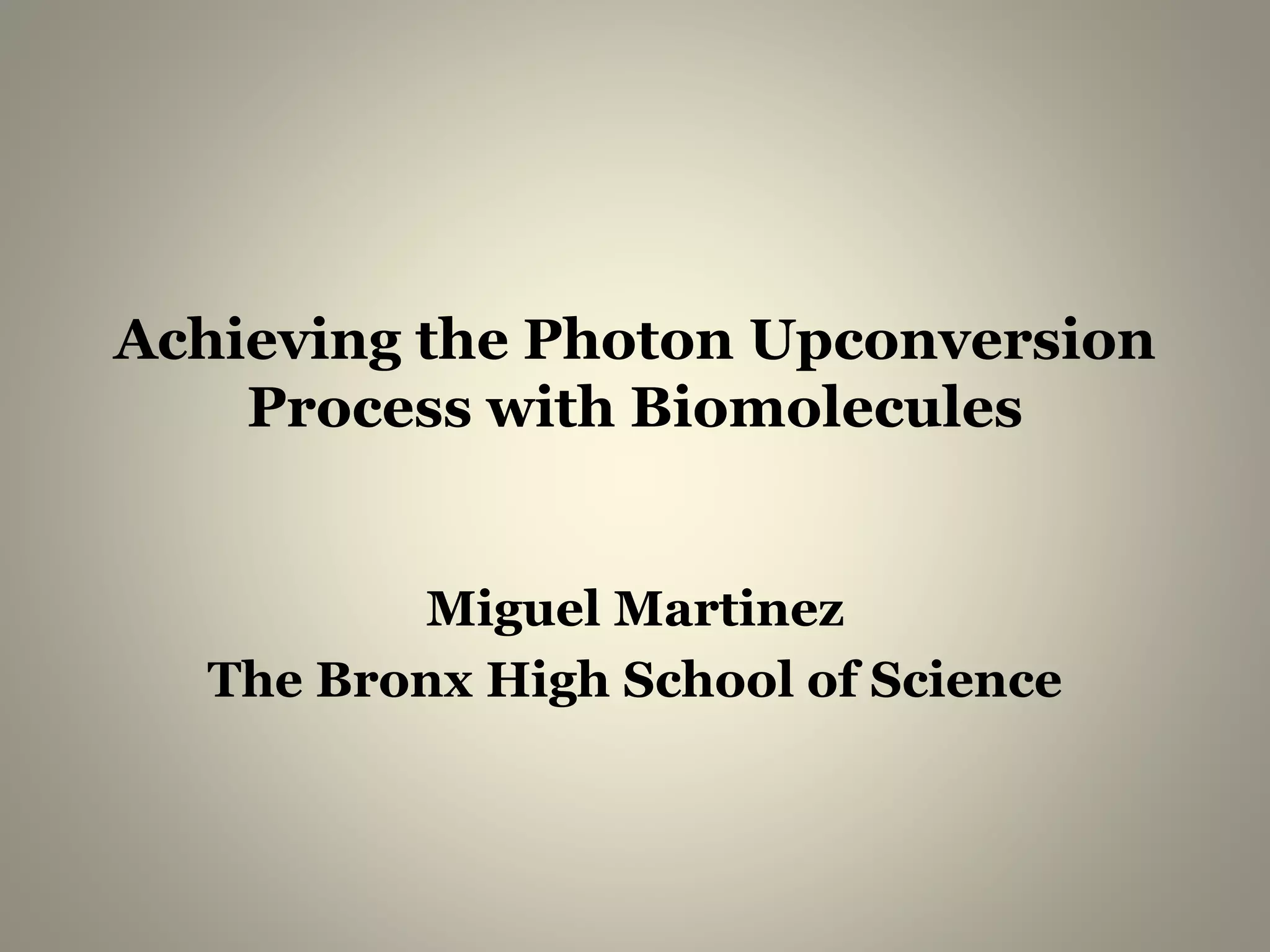 Achieving the Photon Upconversion Process with Biomolecules | PPTX