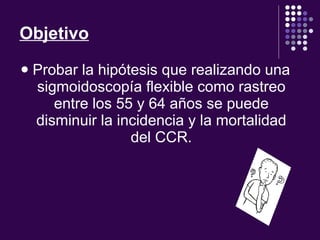 Sigmoideoscopia cancer colorrectal | PPT